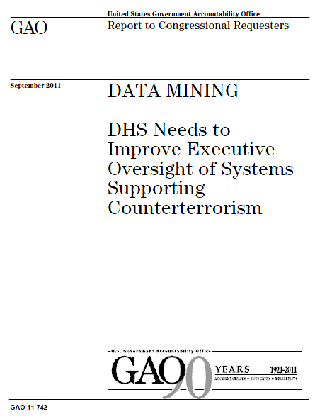 GAO Report: DHS Data Mining Systems Do Not Ensure Protection of Privacy ...
