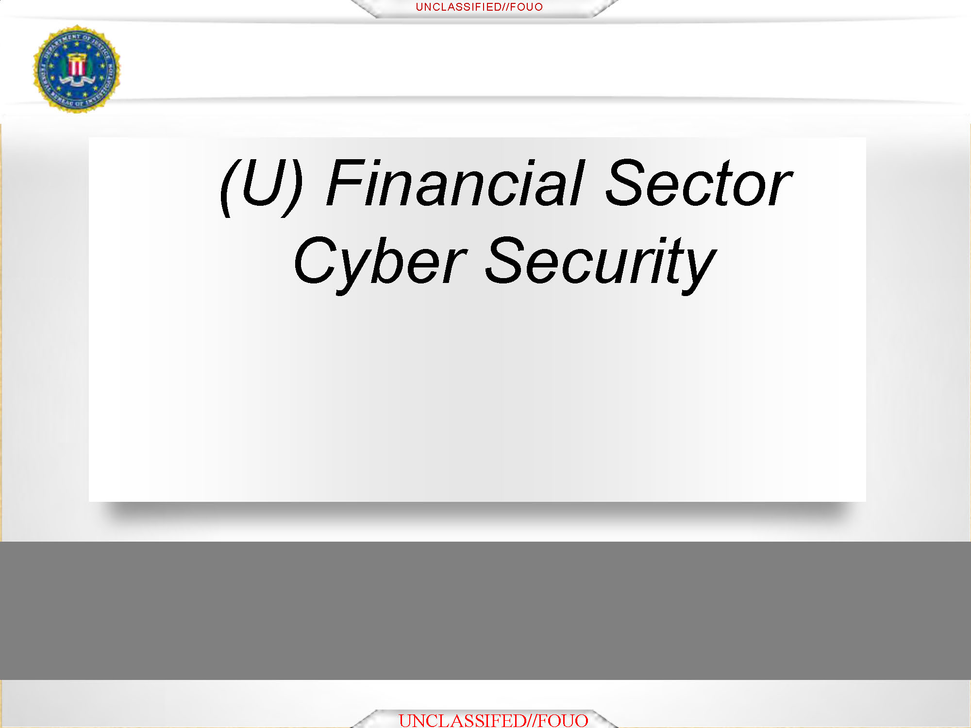 (U//FOUO) FBI Financial Sector Cyber Security Presentation | Public ...