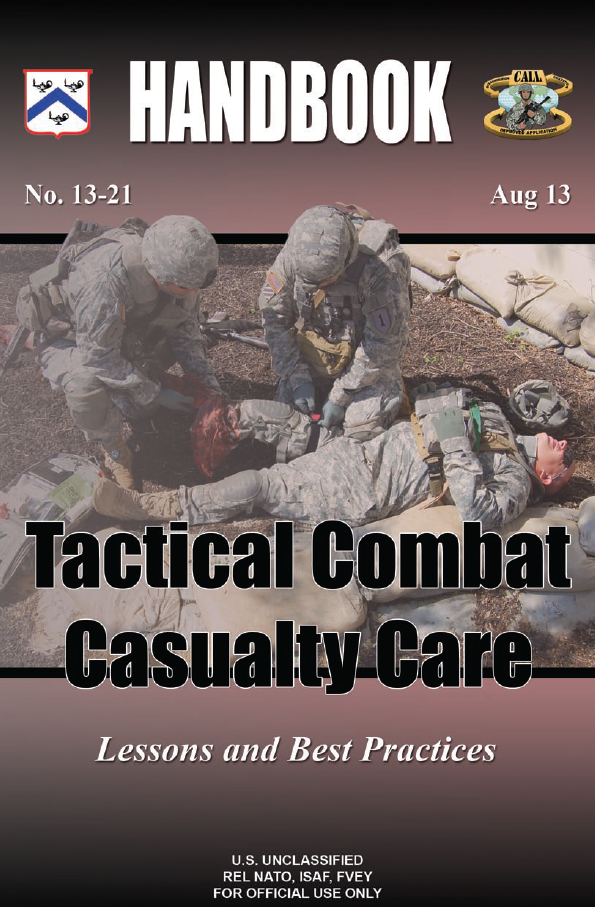 (U//FOUO) U.S. Army Tactical Combat Casualty Care Handbook August 2013 ...